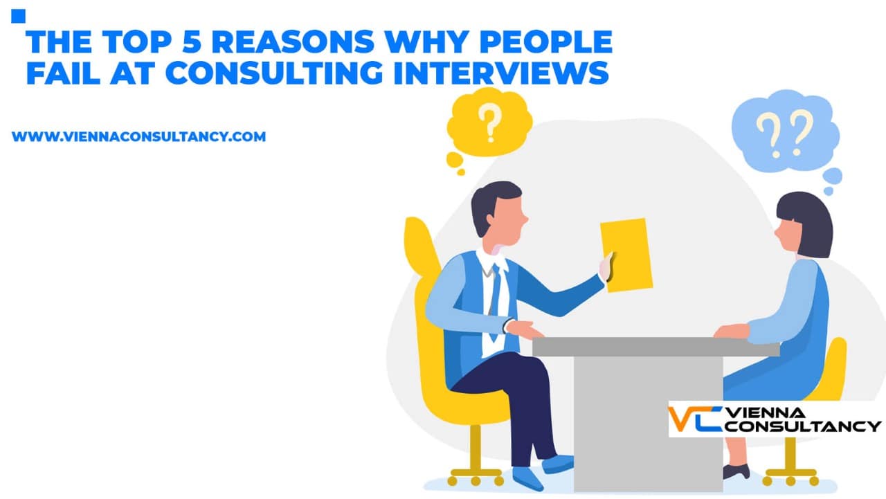 The Major Reasons Why People Fail at Consulting Interviews?